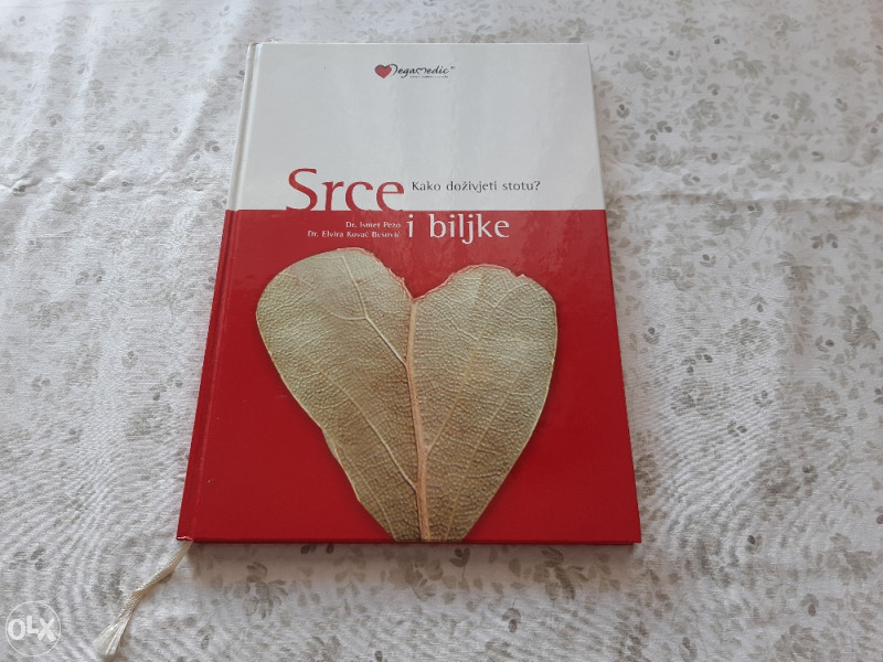 SRCE I BILJKE, KAKO DOŽIVJETI STOTU, PEZO-KOVAČ - Medicina i liječenje - OLX.ba