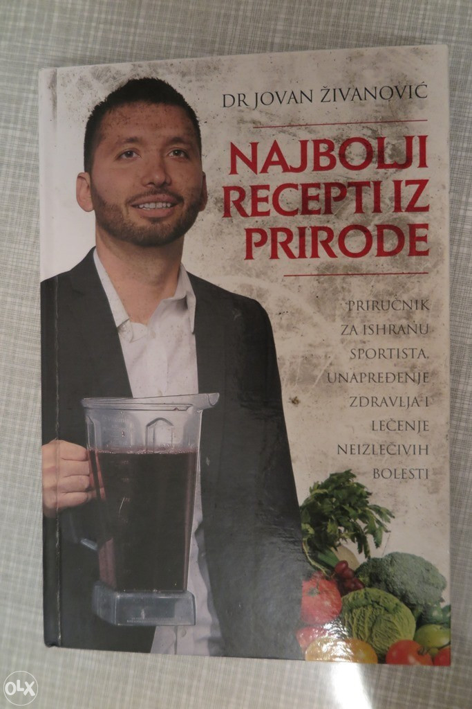 NAJBOLJI RECEPTI IZ PRIRODE - Dr Jovan Zivanovic - Priručnici - OLX.ba