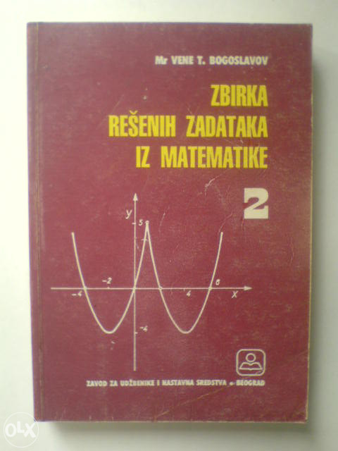 knjige Vene: Zbirka rešenih zadataka iz matematike 2 - Srednja škola - OLX.ba