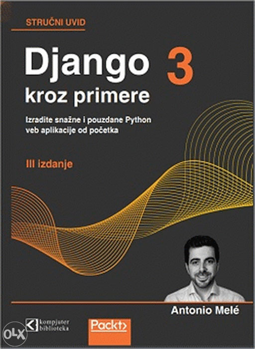 Knjiga: Django 3 kroz primere - Izradite snažne i pouzdane Python veb aplikacije od početka ...