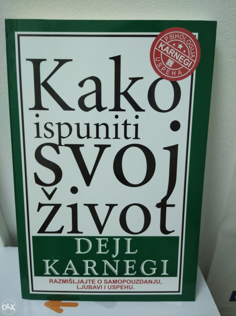 Kako ispuniti svoj život DEJL KARNEGI - Priručnici - OLX.ba