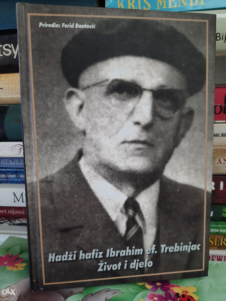 HADŽI HAFIZ IBRAHIM EF. TREBINJAC / ŽIVOT I DJELO - Magazini - OLX.ba