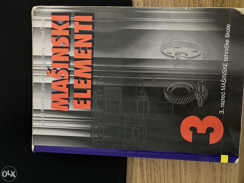 Knjiga Mašinski Elementi za 3. razred tehničkih škola - Stručne - OLX.ba